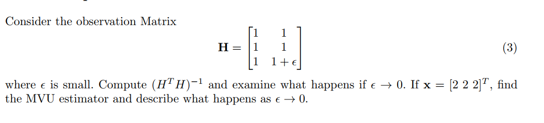 Solved Consider the observation Matrix H= 1 1 1 1+e where e | Chegg.com