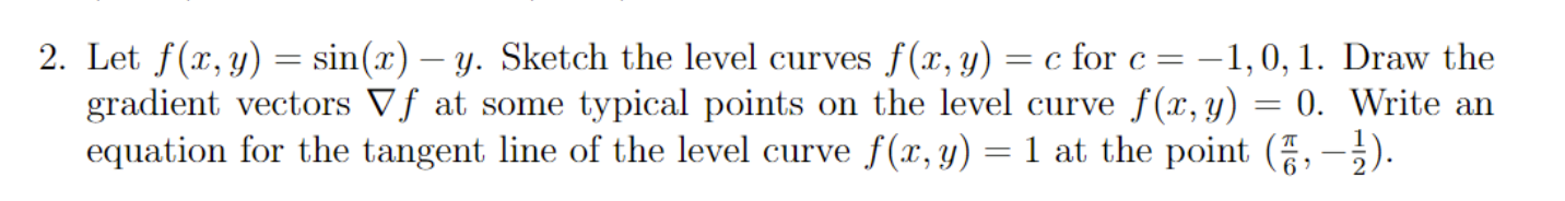 Solved Let f(x,y)=sin(x)-y. ﻿Sketch the level curves | Chegg.com