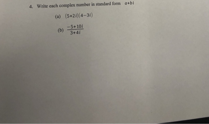 Solved 4. Write each complex number in standard form a+bi | Chegg.com