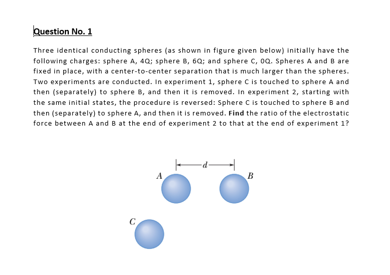 Solved Question No. 1 Three identical conducting spheres (as | Chegg.com