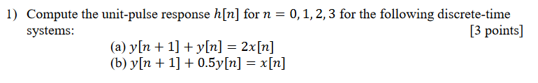 Solved Compute the unit-pulse response h[n] for n=0,1,2,3 | Chegg.com