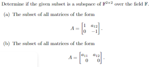 Solved Determine if the given subset is a subspace of F2x2 | Chegg.com