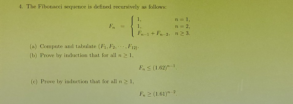 Solved 4 The Fibonacci Sequence Is Defined Recursively As 