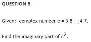 Solved Given: complex number c=2.8+j8.4=Aejθ, where A≥0. | Chegg.com
