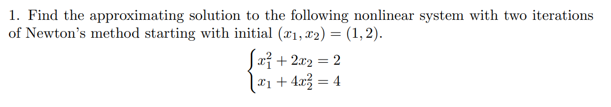 Solved 1. Find the approximating solution to the following | Chegg.com