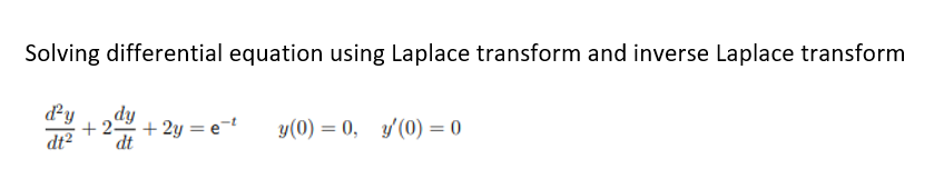 Solved Solving differential equation using Laplace transform | Chegg.com