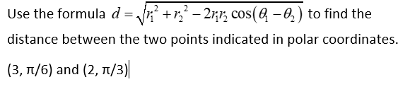 Solved Use the formula d=r12+r22−2r1r2cos(θ1−θ2) to find the | Chegg.com