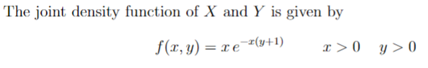Solved The joint density function of X and Y is given by | Chegg.com