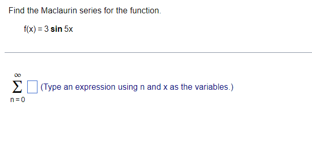 Solved Find the Maclaurin series for the function. | Chegg.com