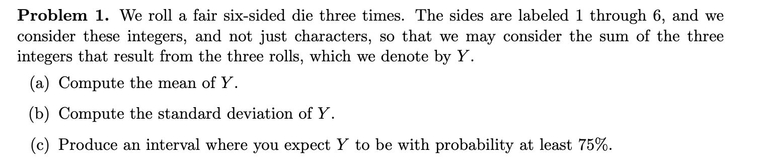 Solved Problem 1. We roll a fair six-sided die three times. | Chegg.com