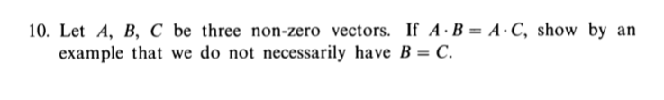 Solved 10. Let A, B, C be three non-zero vectors. If A. B = | Chegg.com