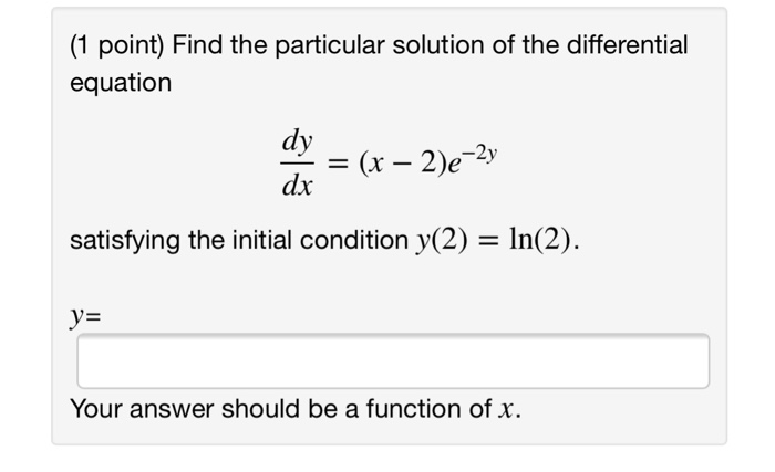 Solved (1 point) Find the particular solution of the | Chegg.com