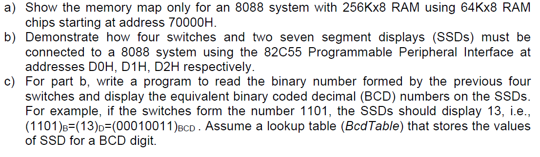 Solved a) Show the memory map only for an 8088 system with | Chegg.com
