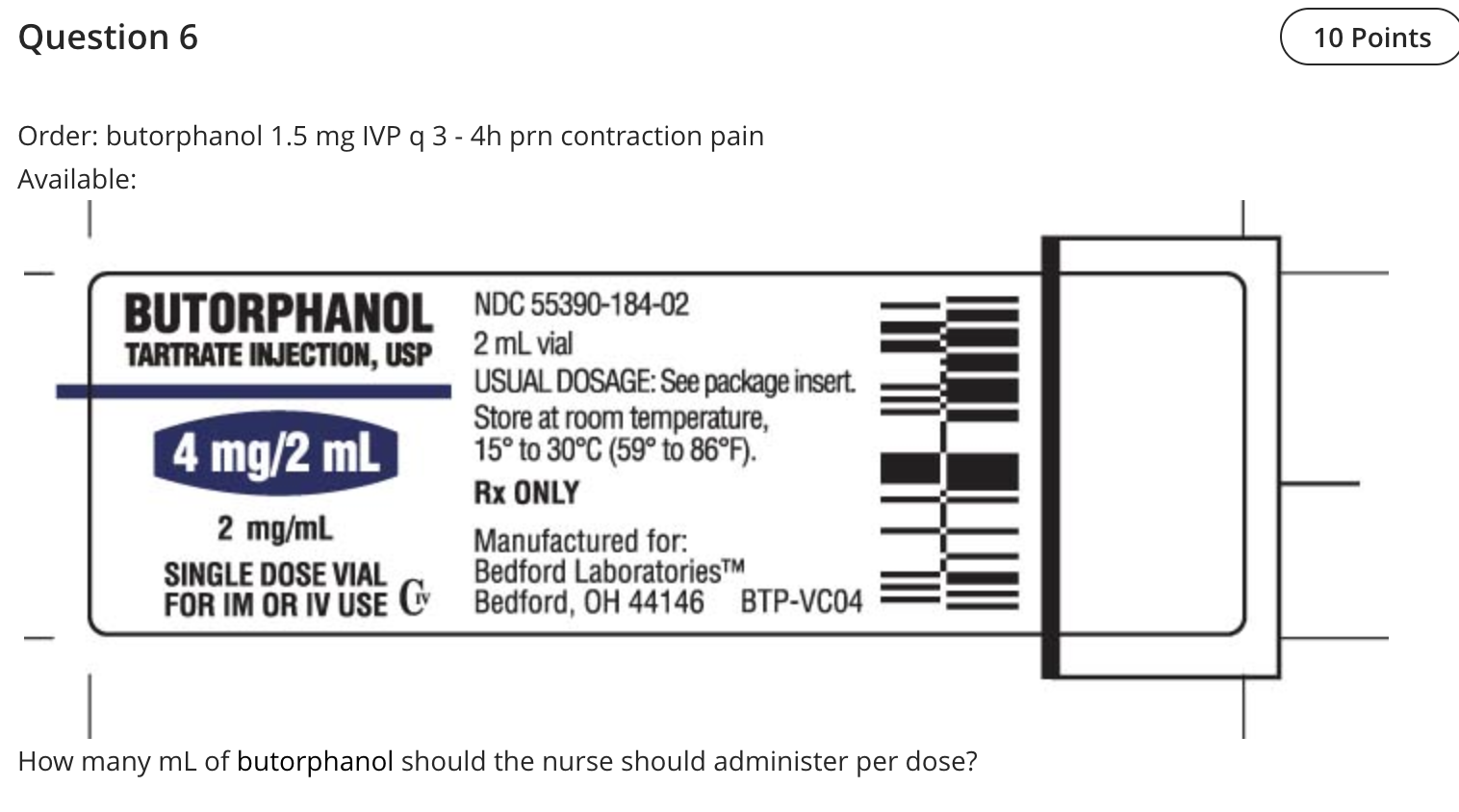 Solved How many mL of butorphanol should the nurse should | Chegg.com