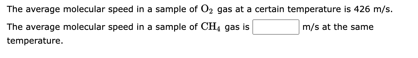 Solved The average molecular speed in a sample of O2 gas at | Chegg.com