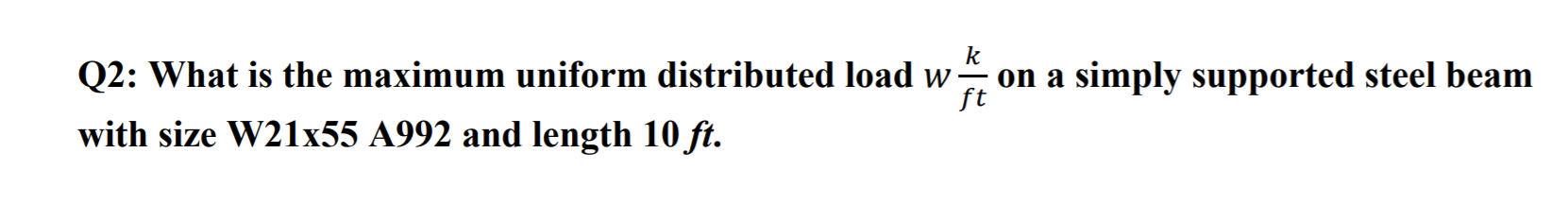 Solved k Q2: What is the maximum uniform distributed load w | Chegg.com