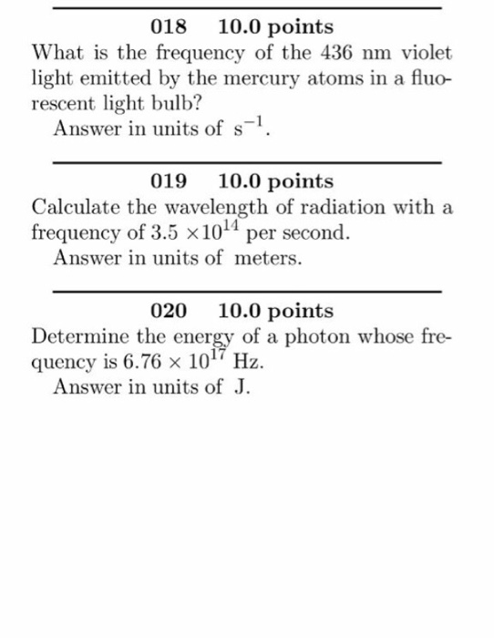 Solved 018 10.0 points What is the frequency of the 436 nm | Chegg.com