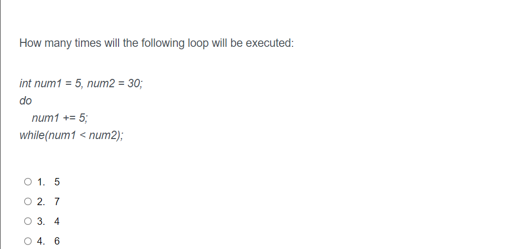 Solved How many times will the following loop will be | Chegg.com