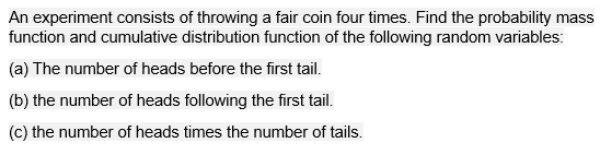 Solved An experiment consists of throwing a fair coin four | Chegg.com