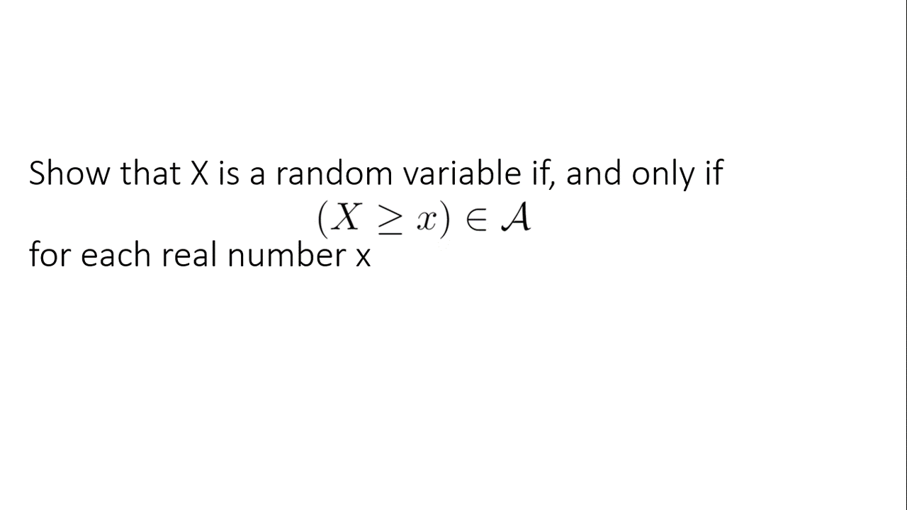 Solved Show that X is a random variable if, and only if (X > | Chegg.com