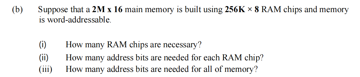 Solved (b) Suppose that a 2M x 16 main memory is built using | Chegg.com