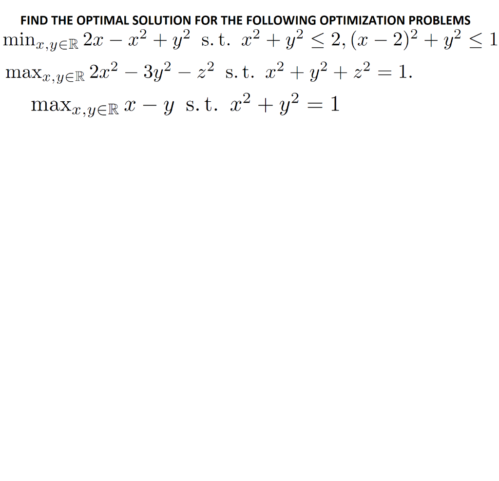 Solved minx,YER FIND THE OPTIMAL SOLUTION FOR THE FOLLOWING | Chegg.com