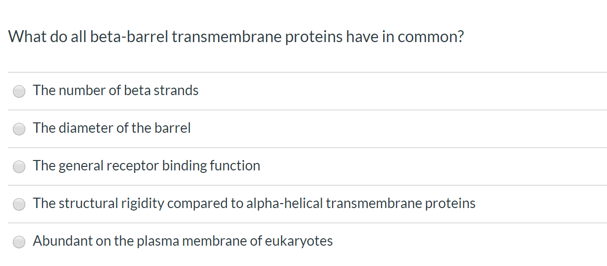 Solved What do all beta-barrel transmembrane proteins have | Chegg.com
