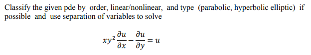 Solved Classify the given pde by order, linear/nonlinear, | Chegg.com