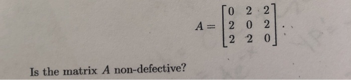 Solved What is an easy way you tell if a matrix is defective | Chegg.com