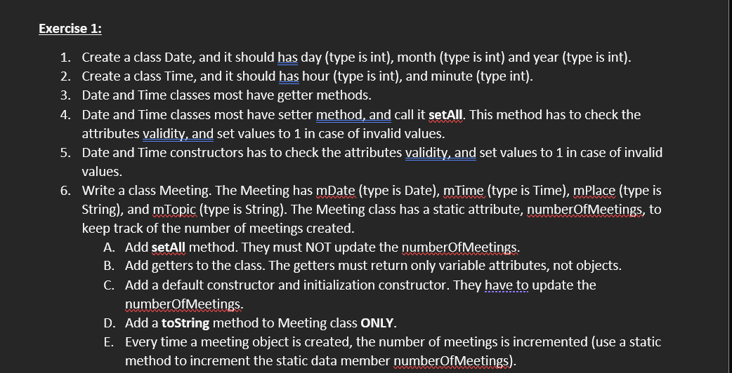 Solved Exercise 1: 1. Create a class Date, and it should has | Chegg.com