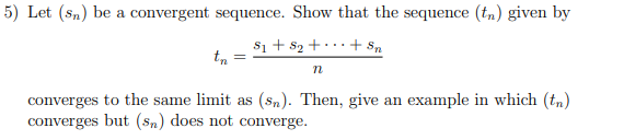 Solved Let (sn) be a convergent sequence. Show that the | Chegg.com