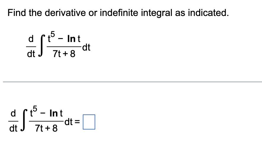 Solved Find the derivative or indefinite integral as | Chegg.com