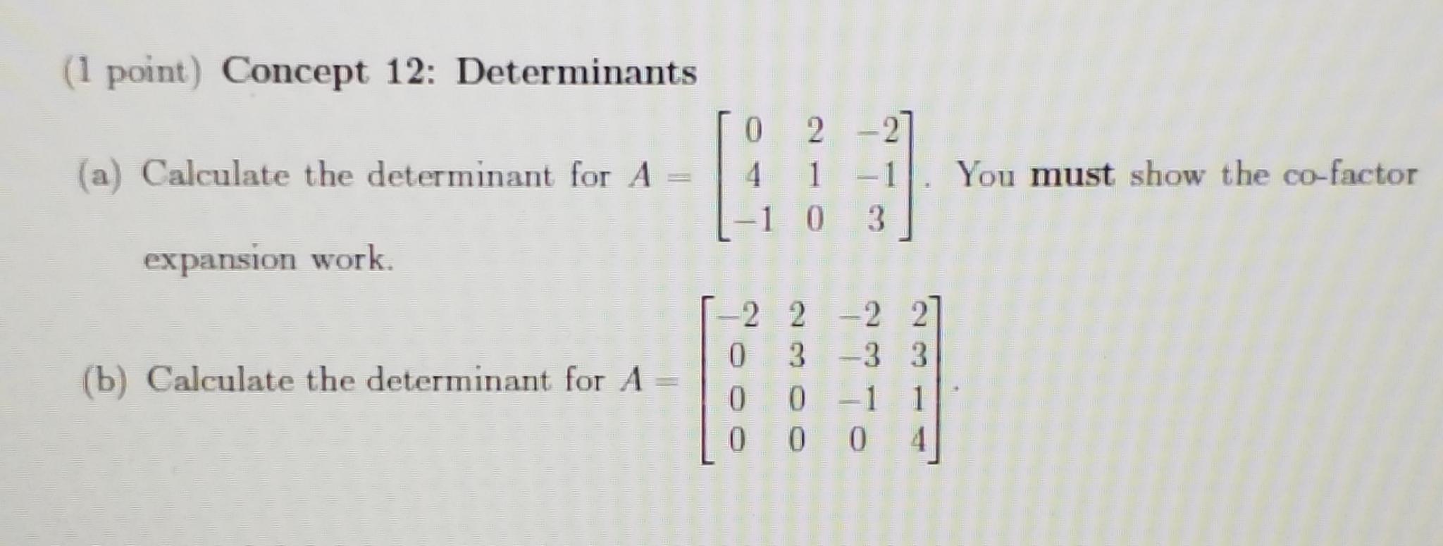 Solved (1 point) Concept 12: Determinants (a) Calculate the | Chegg.com