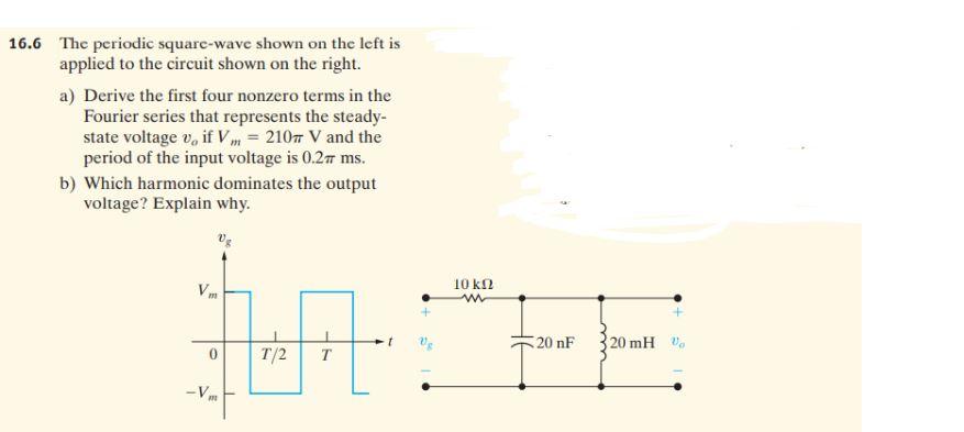 Solved The periodic square-wave shown on the left is applied | Chegg.com