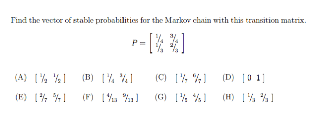 Solved Find the vector of stable probabilities for the | Chegg.com