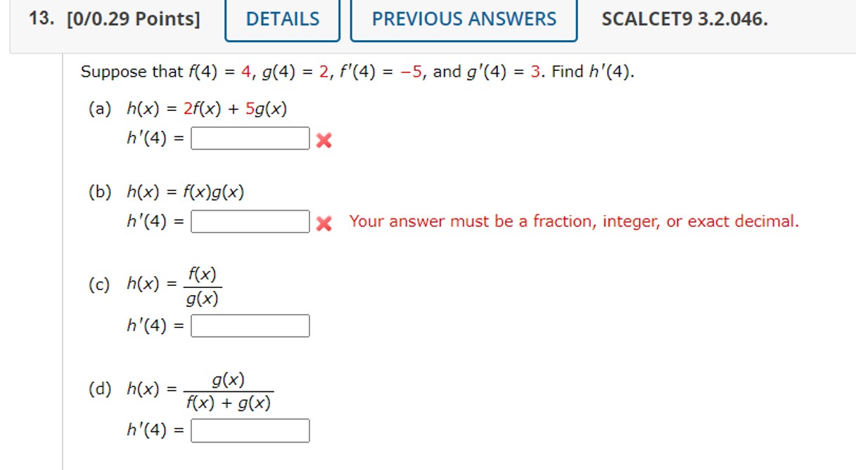 Suppose that f(4)=4,g(4)=2,f'(4)=-5, ﻿and g'(4)=3. | Chegg.com