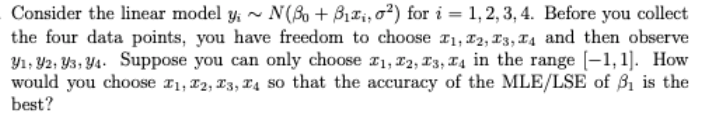 Solved Consider the linear model yi N (Be + B12,0%) for i = | Chegg.com