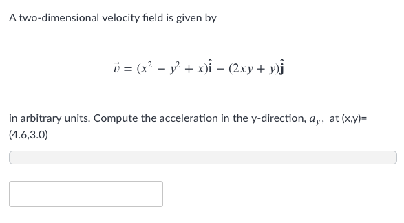 Solved A two-dimensional velocity field is given by ū = (x2 | Chegg.com
