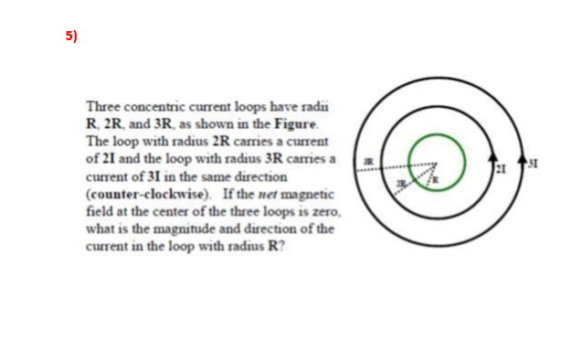 Solved 5) concentric current loops have radu R, 2R and 3R, | Chegg.com