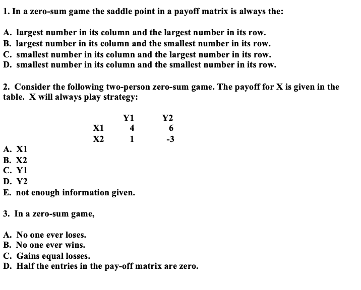 Solved 1. In a zero-sum game the saddle point in a payoff | Chegg.com
