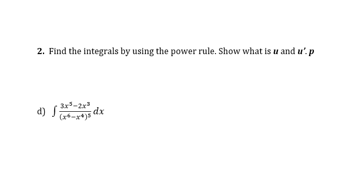 Solved 2. Find the integrals by using the power rule. Show | Chegg.com