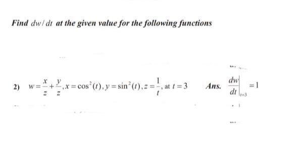 Solved Find dw/dt at the given value for the following | Chegg.com