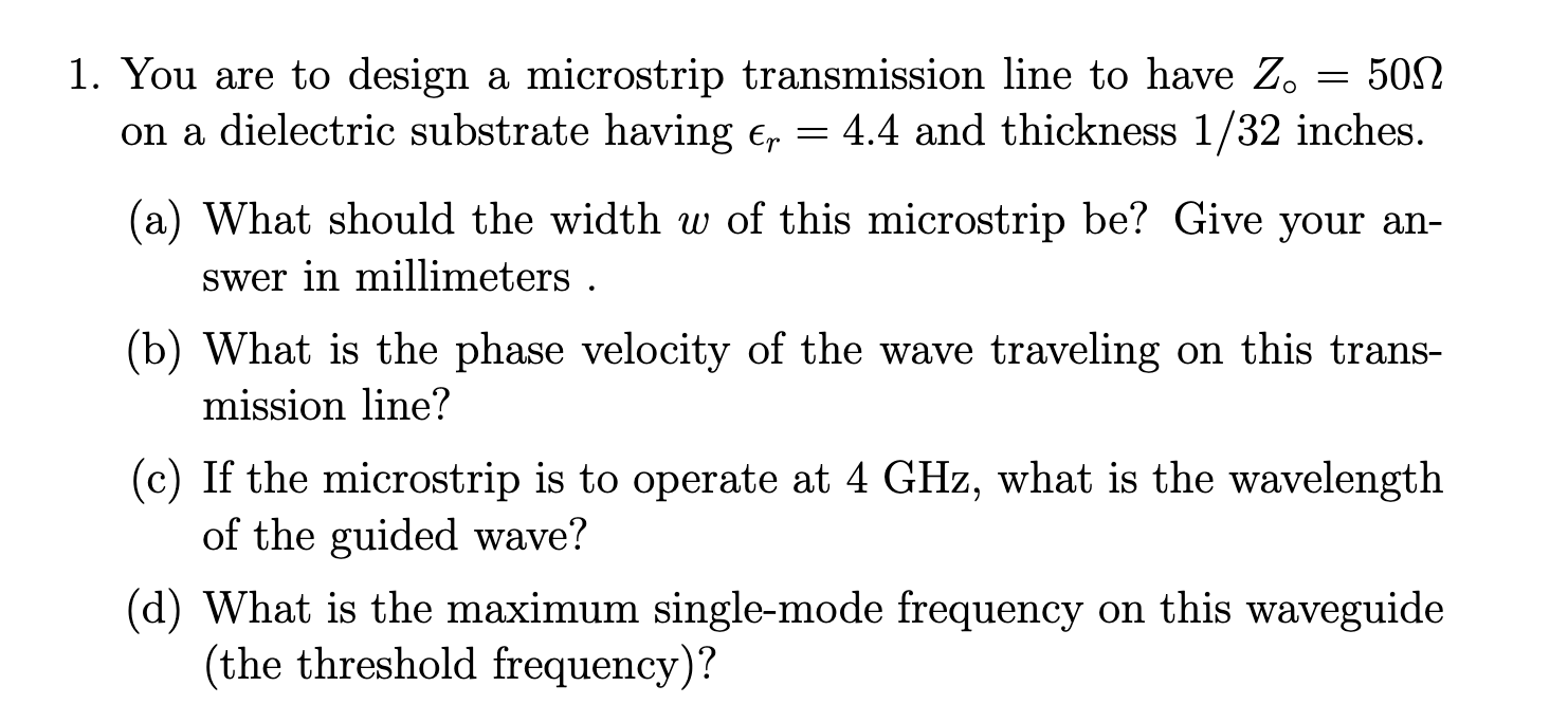 Solved 1. You are to design a microstrip transmission line | Chegg.com