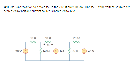 Solved Q4) Use superposition to obtain vx in the circuit | Chegg.com