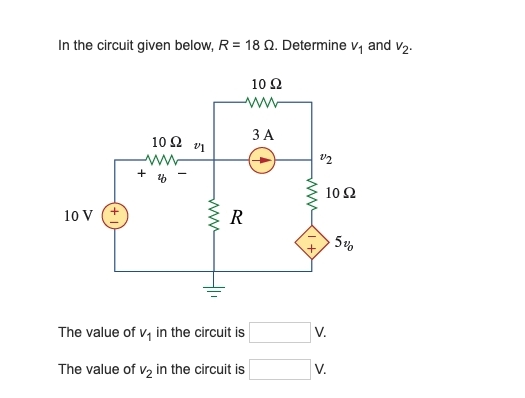 Solved In the circuit given below, R = 18 . Determine , and | Chegg.com