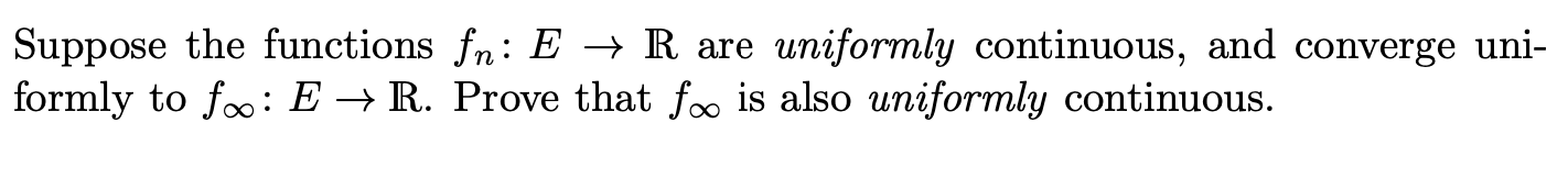 Solved Suppose the functions fn: E + R are uniformly | Chegg.com