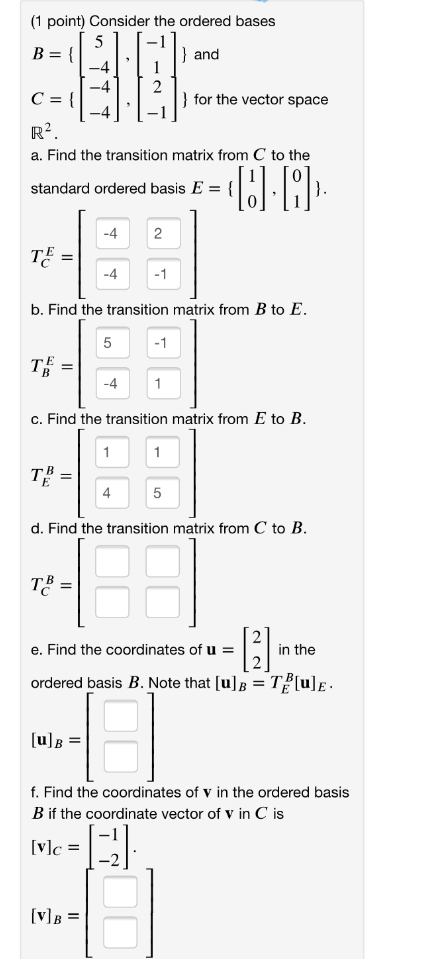 Solved (1 point) Consider the ordered bases 5 B= { } and -4 | Chegg.com