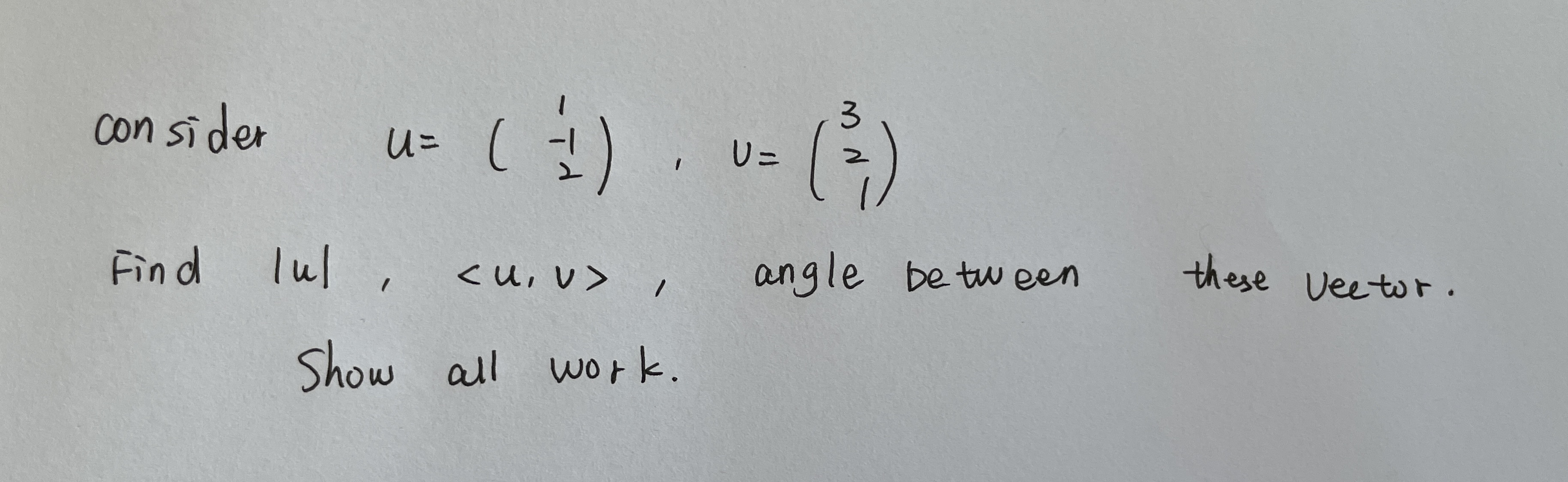 Solved consider u=⎝⎛1−12⎠⎞,u=⎝⎛321⎠⎞ Find ∣u∣, u,v , angle | Chegg.com