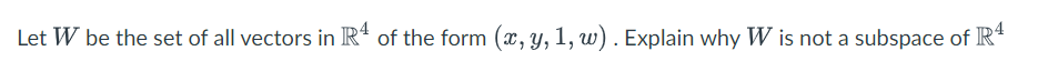 Let W ﻿be the set of all vectors in R4 ﻿of the form | Chegg.com