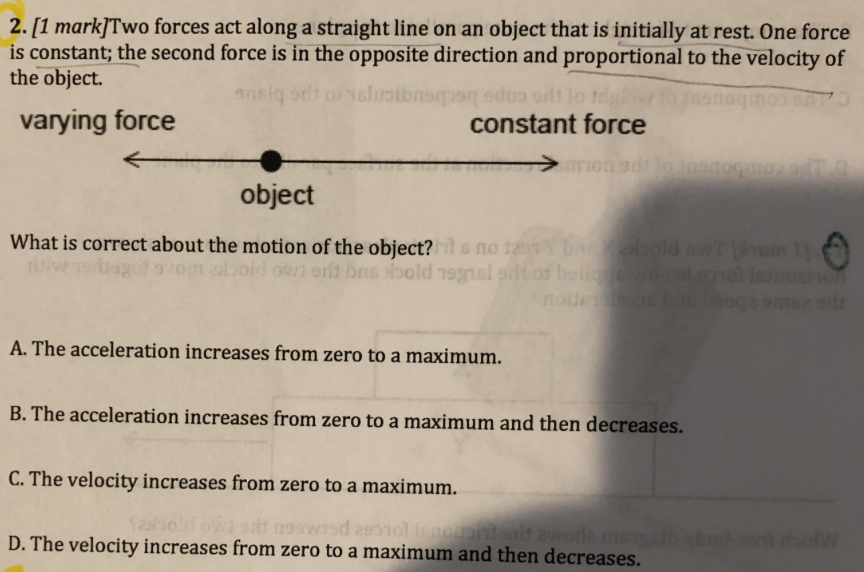 Solved 2. [1 mark]Two forces act along a straight line on an | Chegg.com